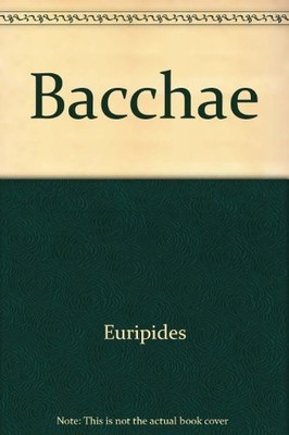 THE BAKKHAI (ENGLISH AND ANCIENT GREEK EDITION) By Robert Bagg ...
