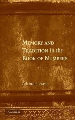 Memory and Tradition in the Book of Numbers by Adriane Leveen (English ...