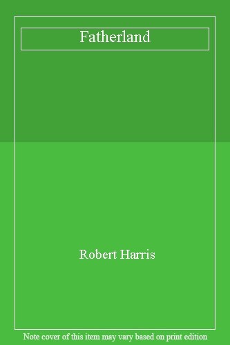 Fatherland By Robert Harris. 9780091774974 9780091774974| eBay