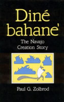 Din Bahane': The Navajo Creation Story by Zolbrod (paperback ...