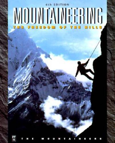 Mountaineering: The Freedom of the Hills - Hardcover By Don Graydon ...