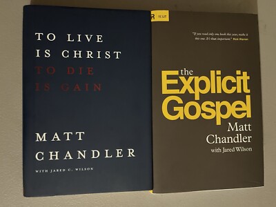 Matt Chandler 2 Book Lot Hardcover To Live Is Christ The Explicit ...