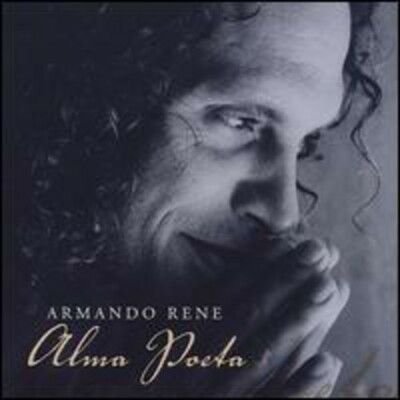 Alma Poeta - Music CD - Rene, Armando - 2006-04-04 - CD Baby - Very ...