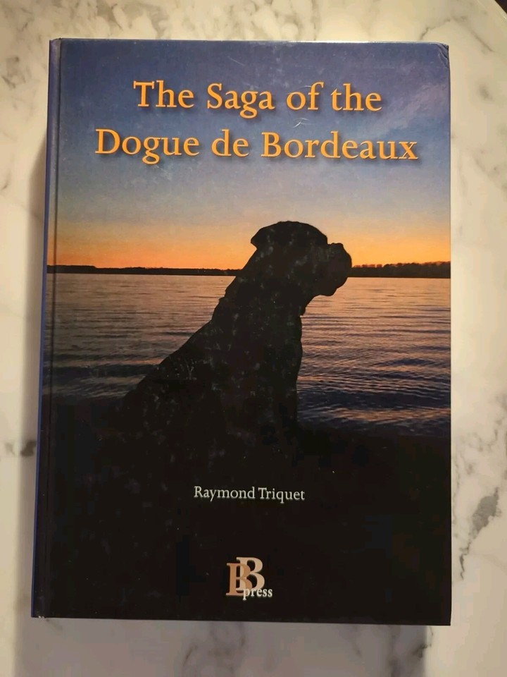 RARE DOG BOOK "THE SAGA OF THE DOGUE DE BORDEAUX" BY TRIQUET | eBay
