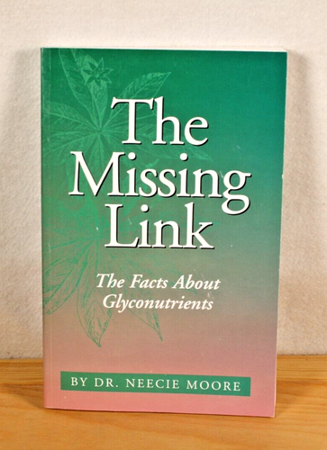 The Missing Link: The Facts about Glyconutrients by Moore, Neecie ...