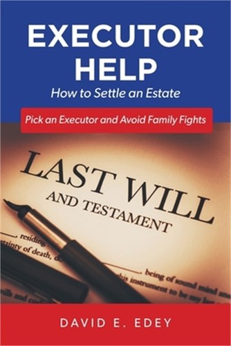 Executor Help: How to Settle an Estate Pick an Executor and Avoid Family Fights 1039107265| eBay