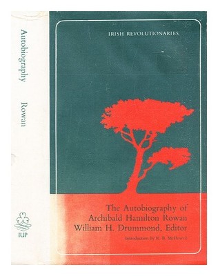 ROWAN, ARCHIBALD HAMILTON L'autobiografia di Archibald Hamilton Rowan ...