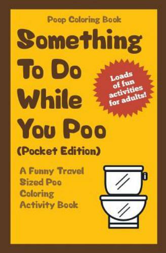 Poop Coloring Book: Something to Do While You Poo (Pocket Edition) : A ...