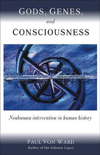 God, Genes, and Consciousness: Nonhuman Intervention in Human History ...