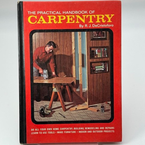 The Practical Handbook of Carpentry by R. J. DeCristoforo 1969 Hardcover Book | eBay
