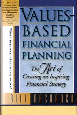 Values-Based Financial Planning : The Art of Creating and Inspiring ...