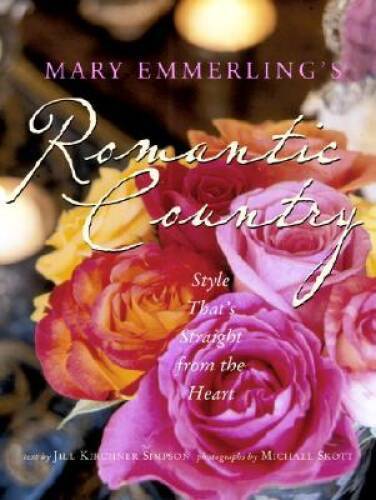 Mary Emmerling's Romantic Country: Style That's Straight fr - VERY GOOD ...