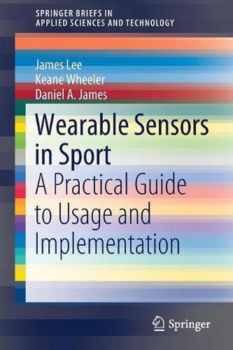 Wearable Sensors in Sport: A Practical Guide to Usage and Implementation by Jame | eBay