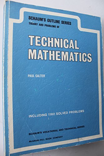 SCHAUM'S OUTLINE OF THEORY AND PROBLEMS TECHNICAL MATH By Paul Calter ...