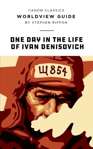 Stephen Rippon Worldview Guide for One Day in the Life of Ivan Denis ...