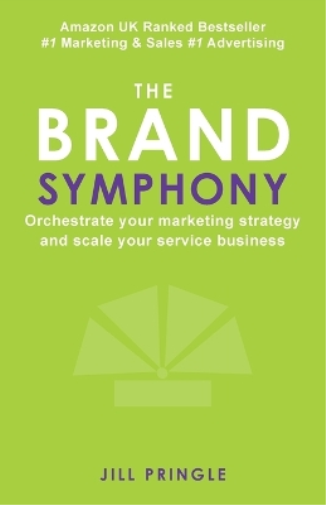 Jill Pringle The Brand Symphony (Paperback) (UK IMPORT) 9781912774340 ...