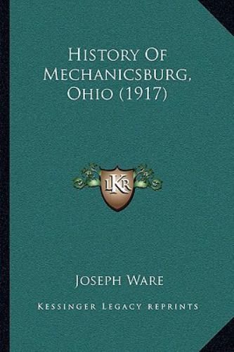 History of Mechanicsburg, Ohio by Joseph Ware (2010, Trade Paperback ...