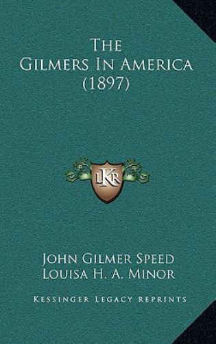 Gilmers in America by Louisa H. A. Minor and John Gilmer Speed (2010 ...