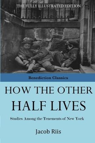 How The Other Half Lives by Jacob Riis: New 9781781394700| eBay