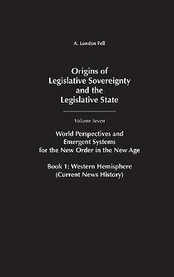 Origins of Legislative Sovereignty and the Legislative State: World ...