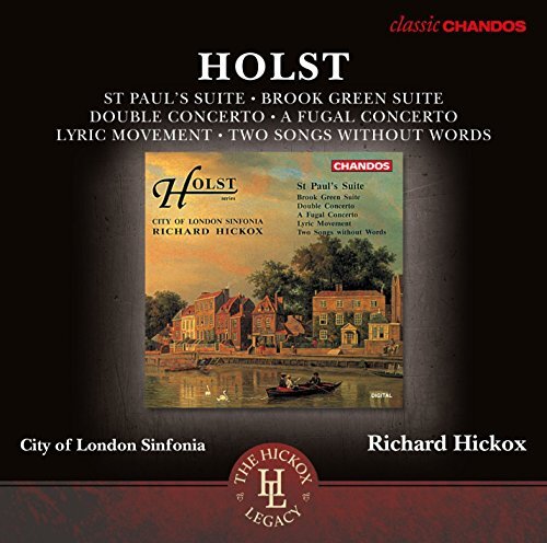 Gustav Holst: St Paul's Suite; Brook Vert Suite; Double Concerto; A ...