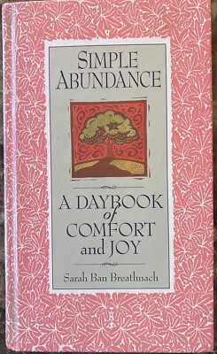 Simple Abundance : A Daybook of Comfort of Joy by Sarah Ban Breathnach ...