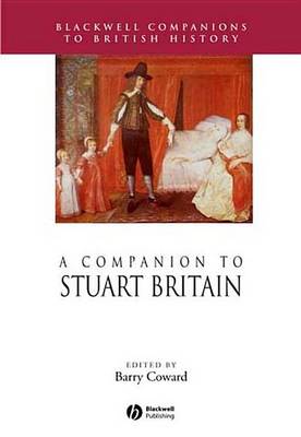 A Companion to Stuart Britain by Barry Coward (Paperback, 2008) for ...