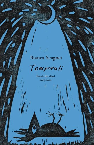 9791257100186 Temporali. Poesie dai diari 2017-2022. - Bianca Scagnet ...