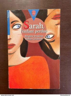 Brigitte Peskine Robin Crichton: Sarah l'enfant perdue/ Le Livre de ...