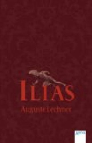 Ilias: Der Untergang Trojas Lechner, Auguste und Friedrich Stephan ...