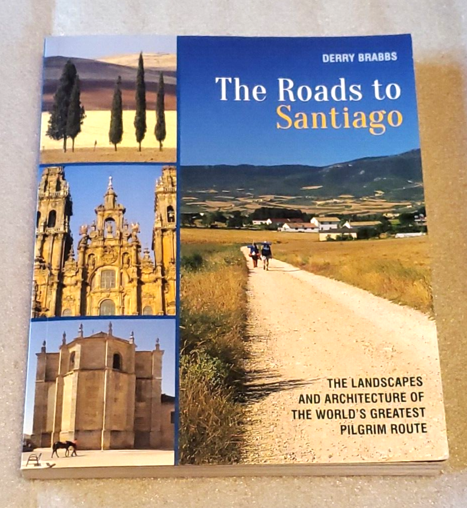 Roads to Santiago : The Medieval Pilgrim Routes Through France and ...