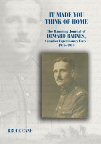 It Made You Think of Home : The Haunting Journal of Deward Barnes, CEF ...
