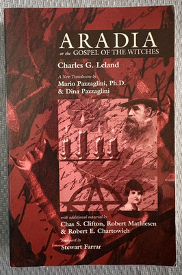 Aradia, or the Gospel of the Witches - Charles G Leland - 1998 ...