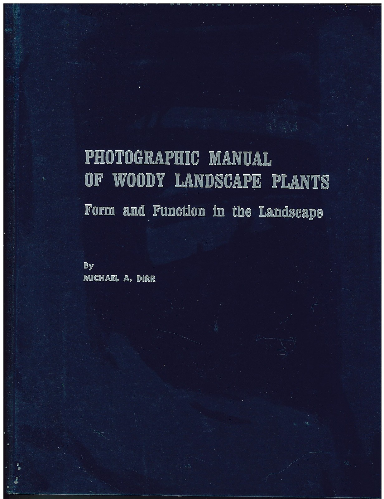 Photographic Manual of Woody Landscape Plants by Michael A Dirr 1978 ...
