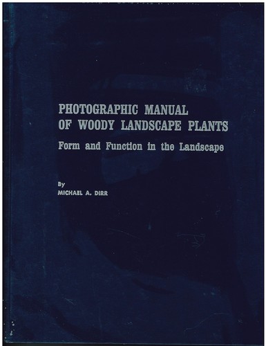 Photographic Manual of Woody Landscape Plants by Michael A Dirr 1978 ...