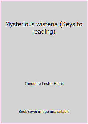 Mysterious wisteria (Keys to reading) by Theodore Lester Harris | eBay