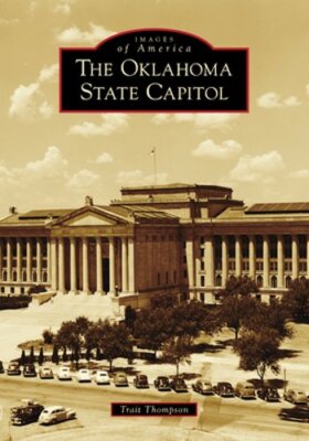 The Oklahoma State Capitol by Trait Thompson: New 9781467108270| eBay