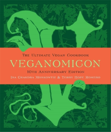 Terry Romero Isa Moskowitz Veganomicon, 10th Anniversary Edition (Relié ...