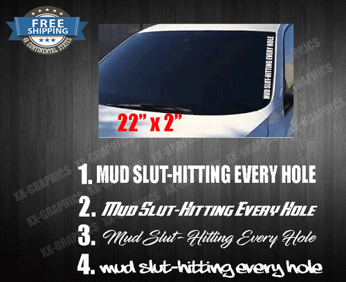 MUD SLUT HITTING EVERY HOLE Vinyl 22" Decal Sticker Windshield SUV ...