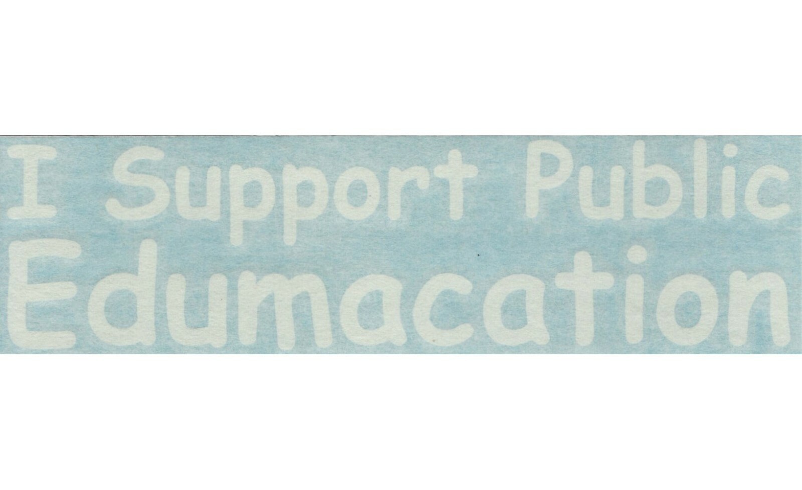 I Support Public Edumacation Education Cars Laptop Vinyl Decal Sticker ...