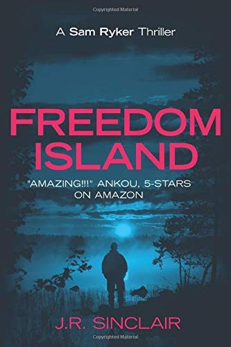 FREEDOM ISLAND: A NOVEL (SAM RYKER THRILLERS) By Sinclair **BRAND NEW ...