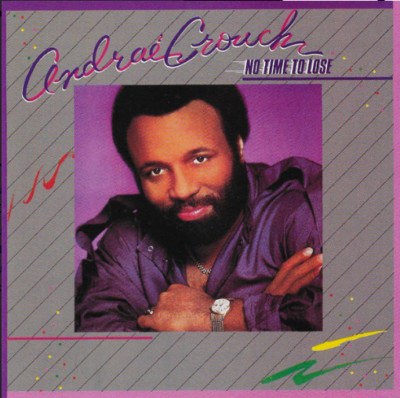 ANDRAE CROUCH - No Time To Lose (1996) CD Christian soul funk CCM ...
