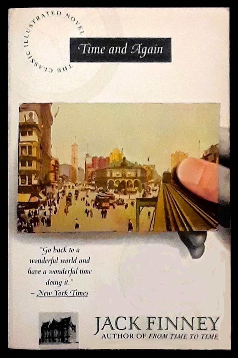 Time & Again (The Classic Illustrated Novel) by Jack Finney - Softcover ...