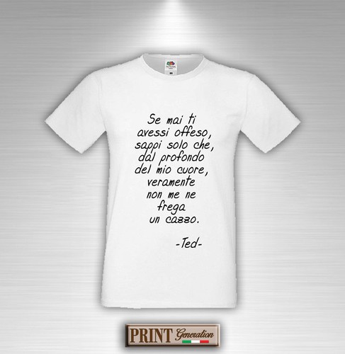 T-Shirt Frasi Divertenti Se mai ti avessi Offeso Sappi NON ME NE FREGA ...