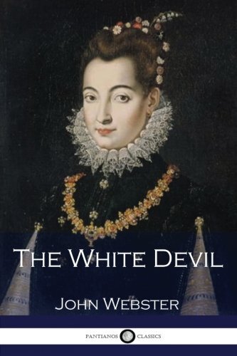 The White Devil By John Webster. 9781540483058 9781540483058| eBay