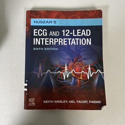 Huszar's ECG and 12-Lead Interpretation by MD Wesley, Keith: Used ...