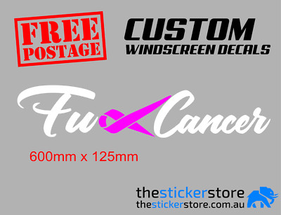 FU*K CANCER Windscreen Banner - 600mm x 125mm - Custom Vinyl Stickers ...