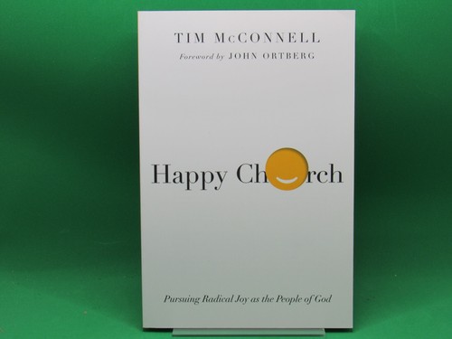 Happy Church: Pursuing Radical Joy as the People of God - Brand New ...