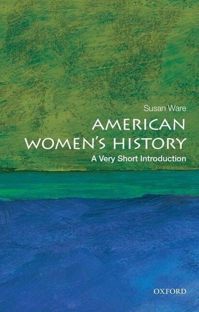 American Women's History: A Very Short Introduction von Susan Ware ...