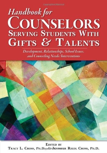 HANDBOOK FOR COUNSELORS SERVING STUDENTS WITH GIFTS AND By Tracy L ...